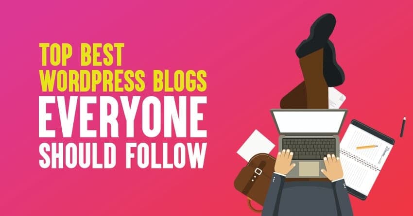 21 Best WordPress Blogs Everyone Should Follow In 2019