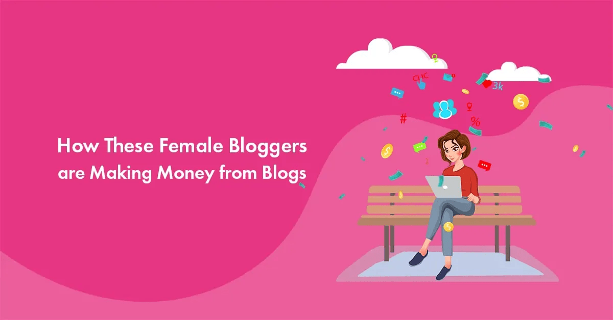 Top 10 Female Bloggers With Their Income Sources In 2023