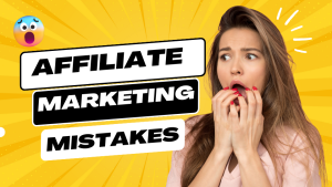 9 Critical Affiliate Marketing Mistakes [Must Fix NOW!]