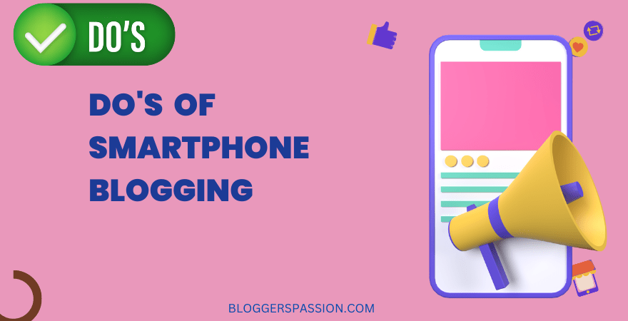 15 Best Smartphones for Blogging in 2023 With Do's & Don'ts